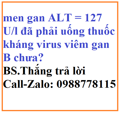 Men gan ALT 127U/l đã phải uống thuốc kháng virus viêm gan B chưa ...